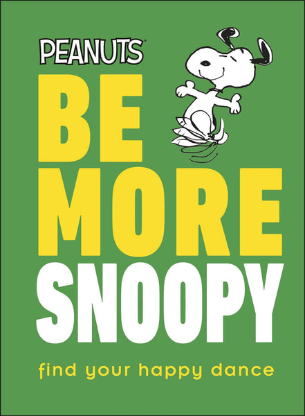 Be More Snoopy, Find your Happy Dance Book – Bubble Belly moms | babies ...